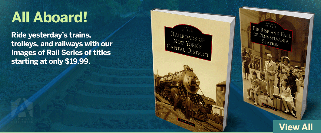 Arcadia Publishing | Local and Regional History Books