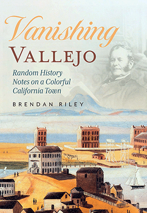 Vanishing Vallejo: Random History Notes on a Northern California Town ...