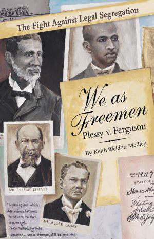 We As Freemen: Plessy v. Ferguson by Keith Weldon Medley | Pelican ...
