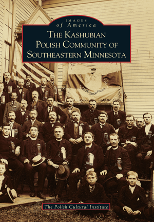 The Kashubian Polish Community of Southeastern Minnesota by The Polish ...