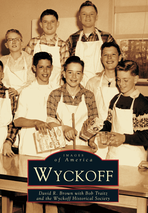 Wyckoff by David R. Brown with Bob Traitz and the Wyckoff Historical ...