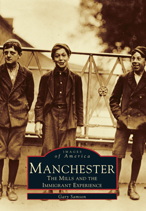 Manchester: The Mills and the Immigrant Experience by Gary Samson ...