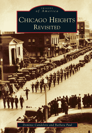 Chicago Heights Revisited by Dominic Candeloro and Barbara Paul ...