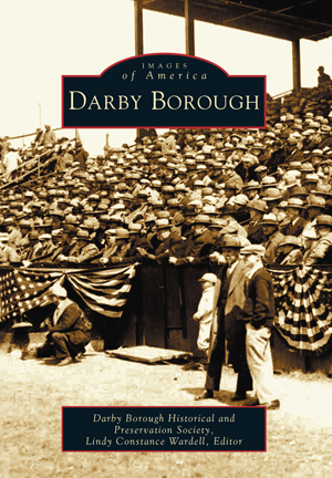 Darby Borough by Darby Borough Historical and Preservation Society ...