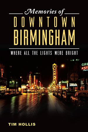 Memories of Downtown Birmingham: Where All the Lights Were Bright by ...