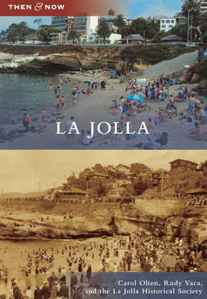 La Jolla by Carol Olten, Rudy Vaca and the La Jolla Historical Society ...