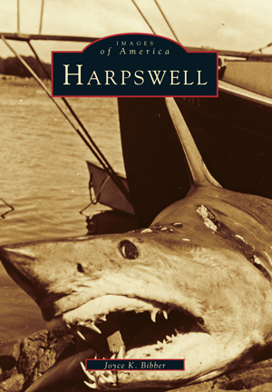 Harpswell by Joyce K. Bibber | Arcadia Publishing Books