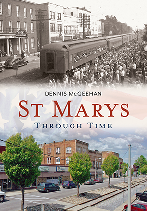 St. Marys Through Time by Dennis McGeehan | America Through Time Books